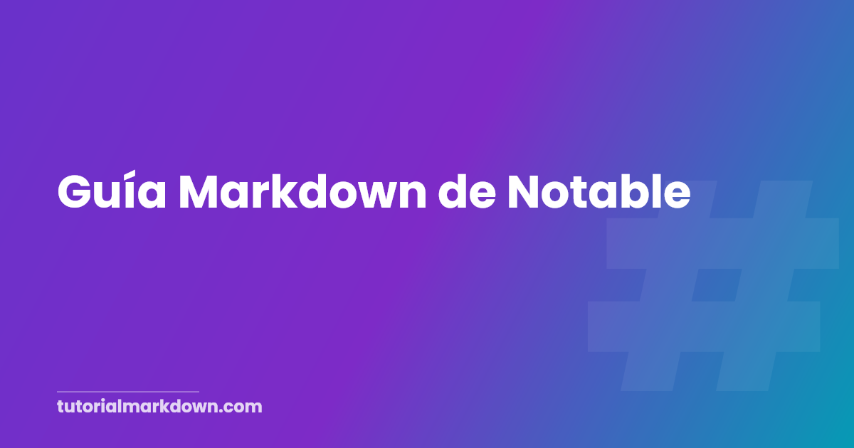 Guía Markdown de Notable - Tutorial Markdown