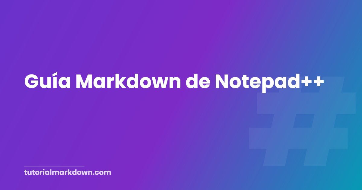 Guía Markdown de Notepad++ - Tutorial Markdown