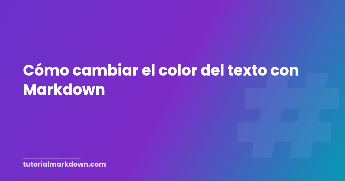 Cómo cambiar el color del texto con Markdown - Tutorial Markdown