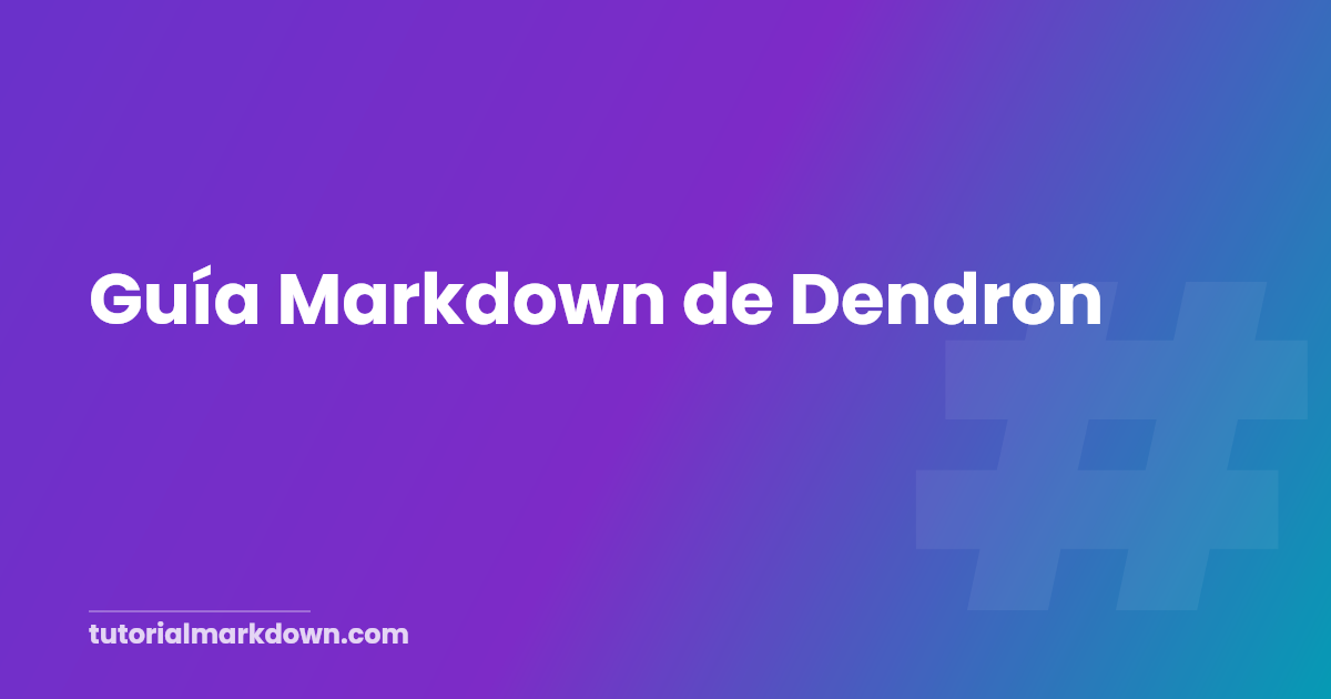 Guía Markdown de Dendron - Tutorial Markdown