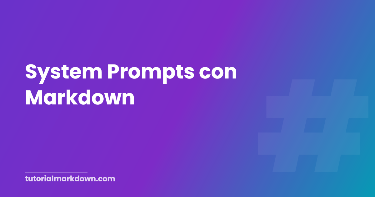 System Prompts con Markdown - Tutorial Markdown